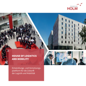 HOLM | House of Logistics & Mobility: Hotspot für Logistik & Mobilität
